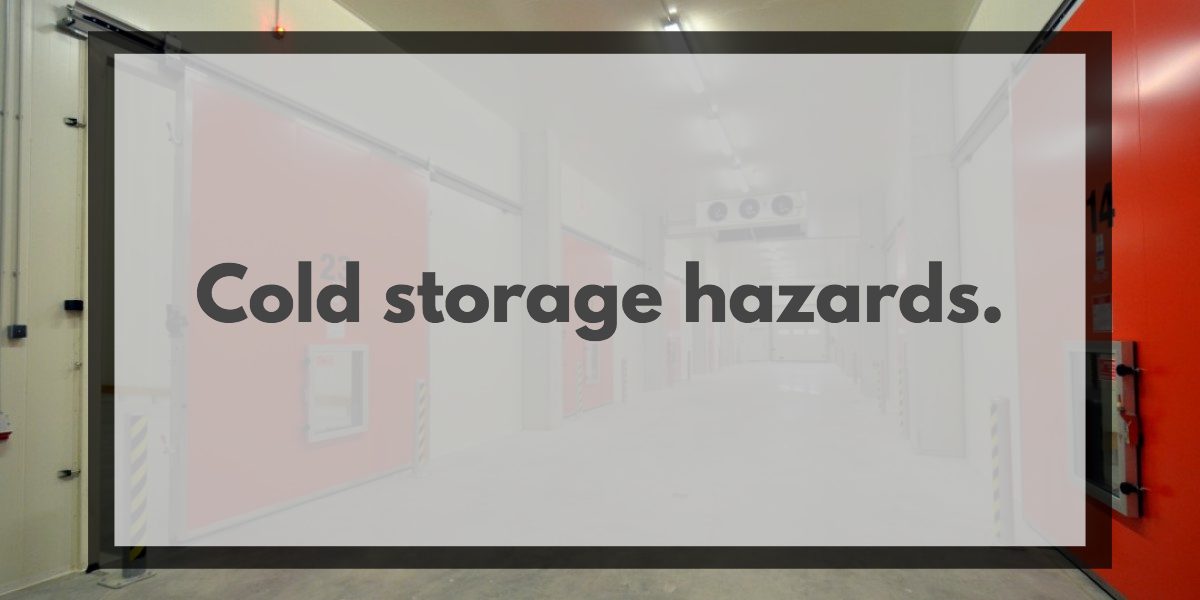 Cold Storage Hazards In Cold Rooms - MTCSS